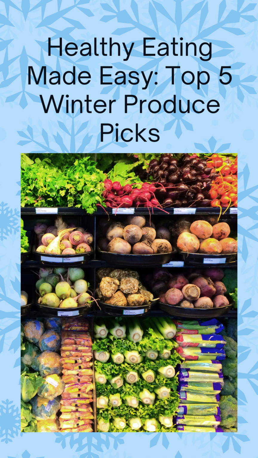 Healthy Eating Made Easy: Top 5 Winter Produce Picks – Prism Dynamic ...