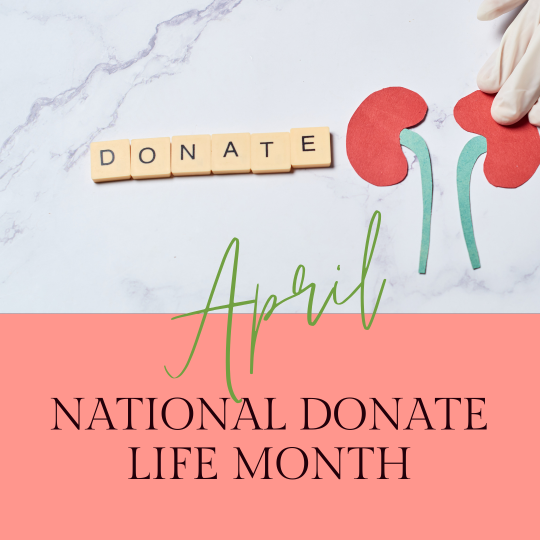 National Donate Life Month: Honoring the Gift of Organ Donation and the ...