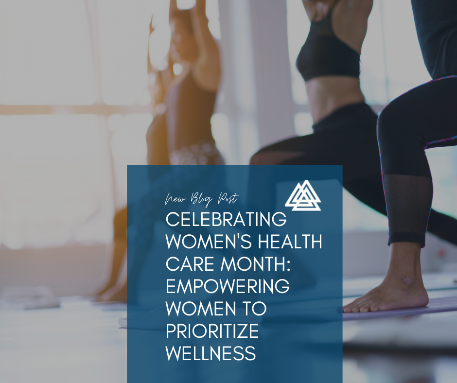 Celebrating Women’s Health Care Month: Empowering Women to Prioritize Wellness – Prism Dynamic ...