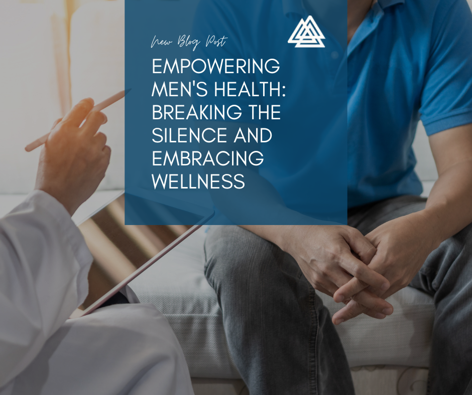Empowering Men’s Health: Breaking the Silence and Embracing Wellness ...