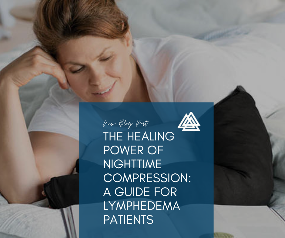 The Healing Power of Nighttime Compression: A Guide for Lymphedema ...