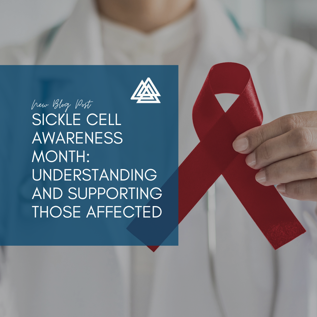 Sickle Cell Awareness Month: Understanding and Supporting Those ...