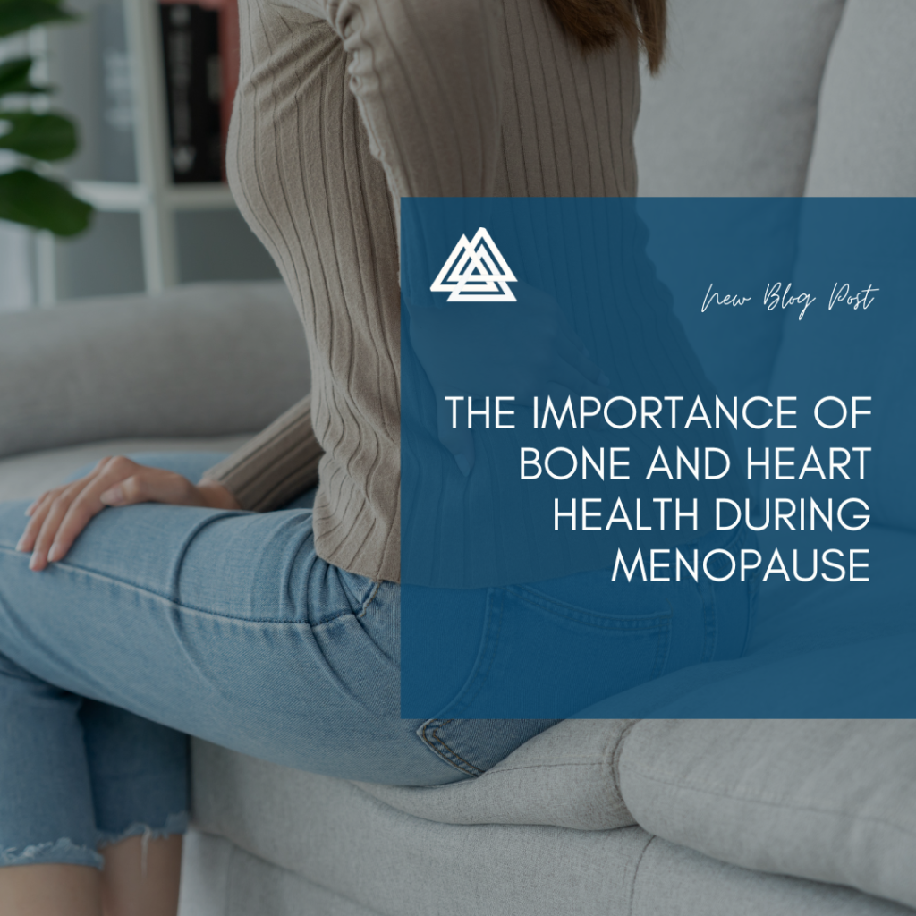 The Importance of Bone and Heart Health During Menopause - Prism ...