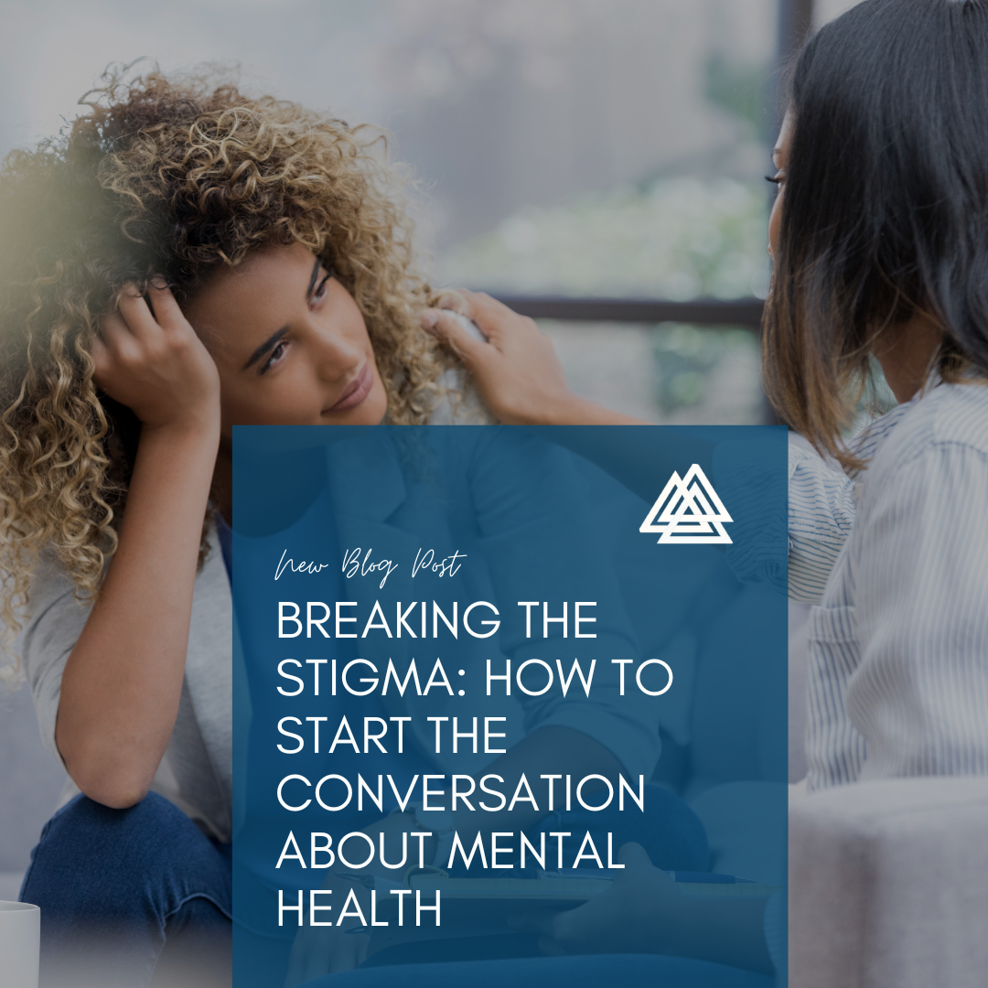 Breaking the Stigma: How to Start the Conversation About Mental Health ... Breaking the Stigma: How to Start the Conversation About Mental Health ...