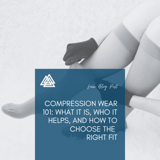 Compression Wear 101 - Prism Dynamic Medical Supply Solutions